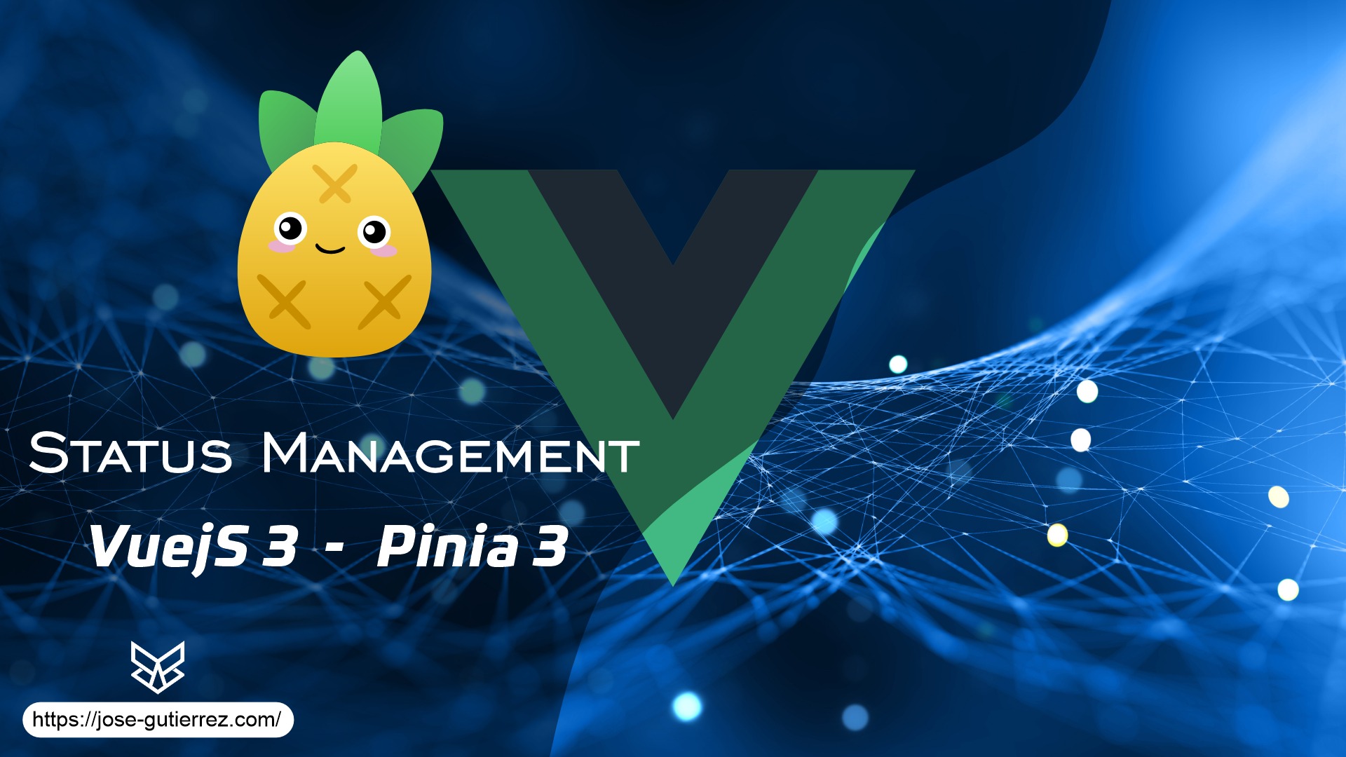 🍍 Pinia 3: La Evolución de la Gestión de Estado en Vue.js | José Gutierrez